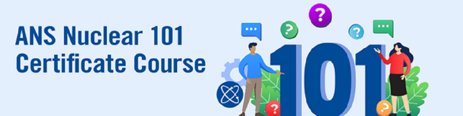 ANS Nuclear 101 - Gateway for Accelerated Innovation in Nuclear